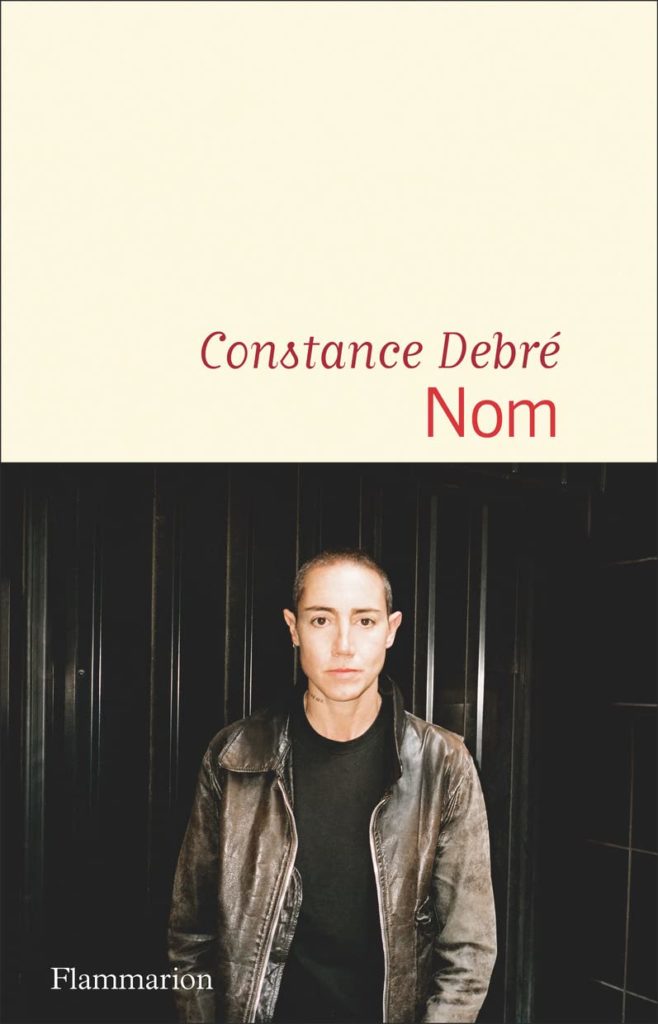 Nom – Constance Debré | Tu vas t'abîmer les yeux